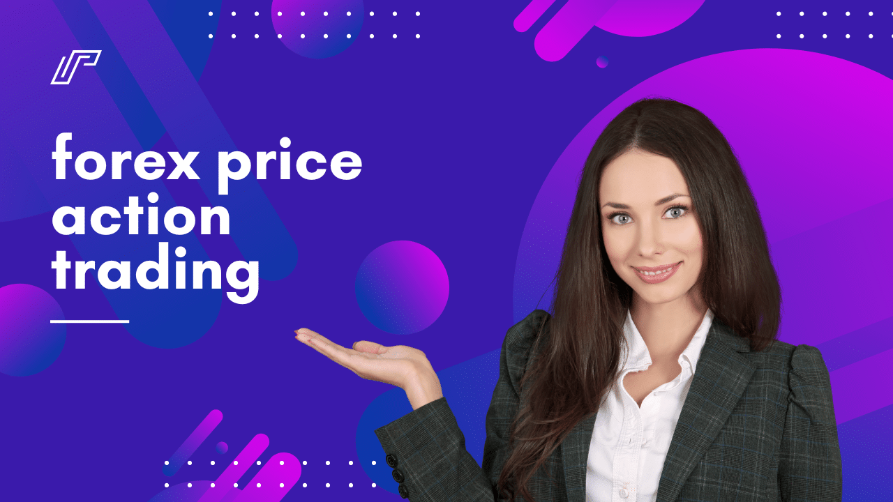 Forex Price Action Trading: A Comprehensive Guide - StockAlerts PRO