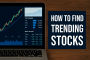 How to Find Trending Stocks: 7 Smart Ways (2025 Guide)